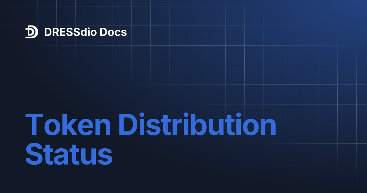 Token Distribution Status | DRESSdio Docs