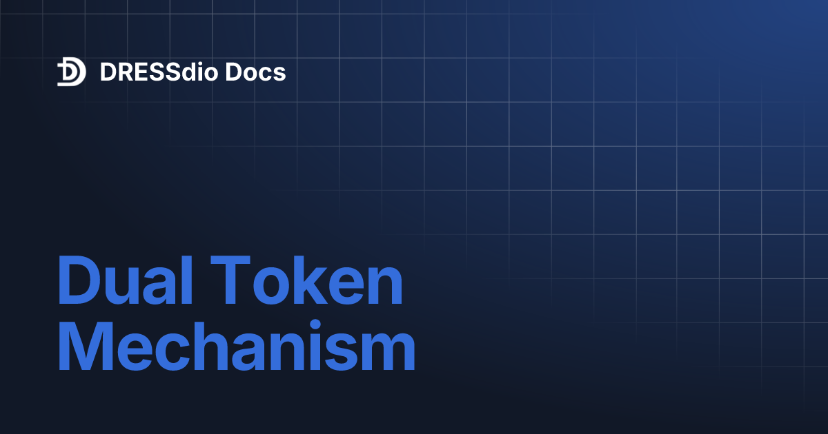 Dual Token Mechanism | DRESSdio Docs
